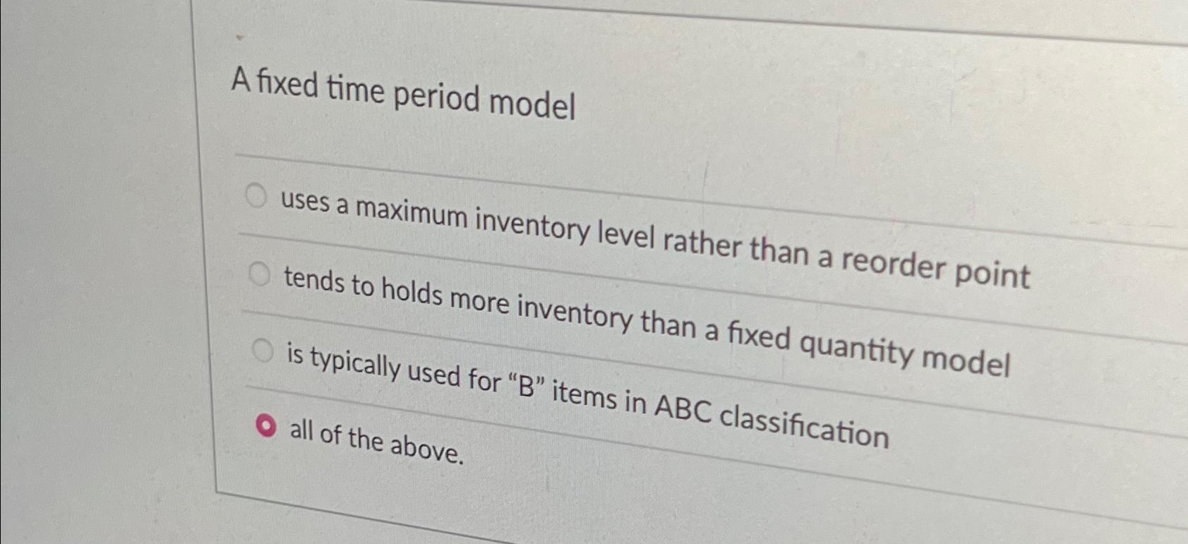 Solved A fixed time period modeluses a maximum inventory | Chegg.com