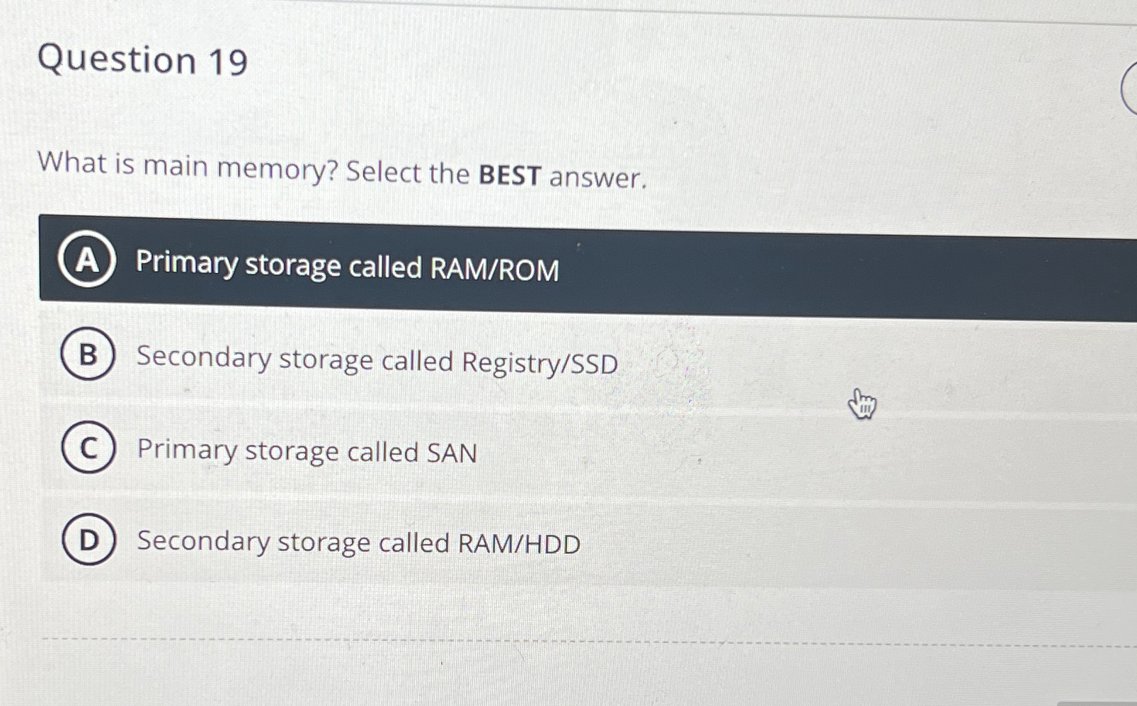 Solved Question 19What is main memory? Select the BEST | Chegg.com