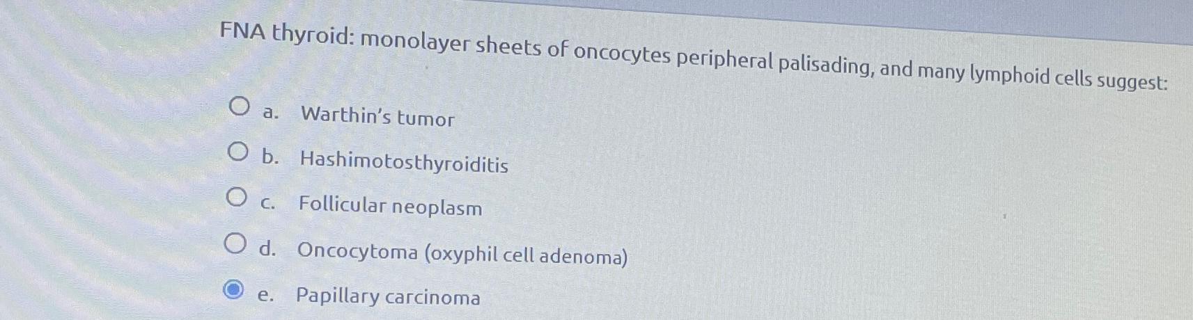 Solved FNA thyroid: monolayer sheets of oncocytes peripheral | Chegg.com