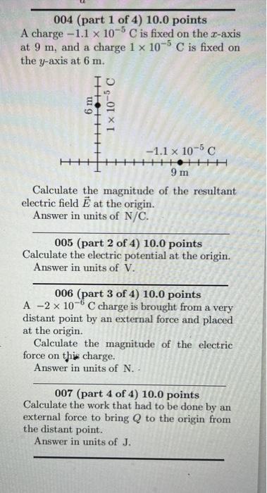 Solved 004 (part 1 of 4) 10.0 points A charge −1.1×10−5C is | Chegg.com