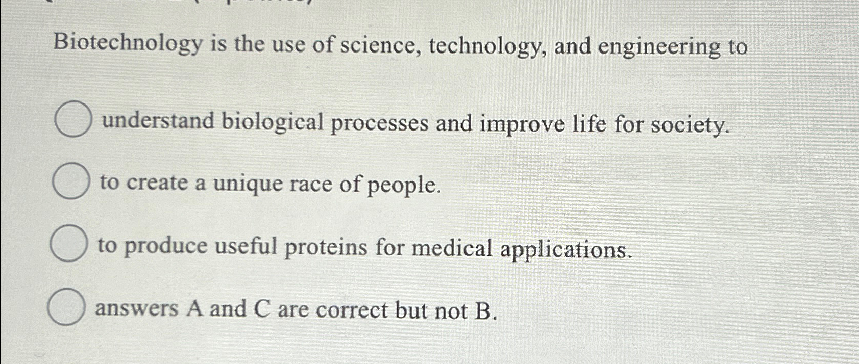Solved Biotechnology is the use of science, technology, and | Chegg.com