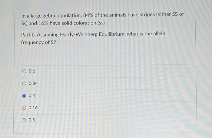 Solved In a large zebra population, 84% of the animals have | Chegg.com