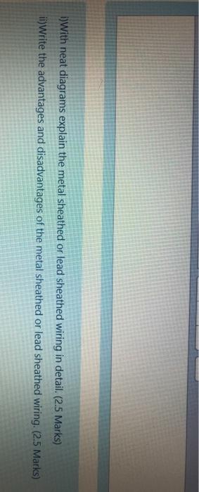 Solved i)With neat diagrams explain the metal sheathed or | Chegg.com