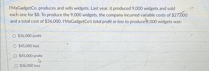 Solved I'MaGadgetCo. produces and sells widgets. Last year, | Chegg.com