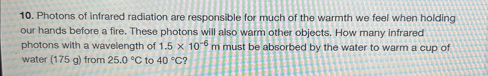 Solved Photons of infrared radiation are responsible for | Chegg.com