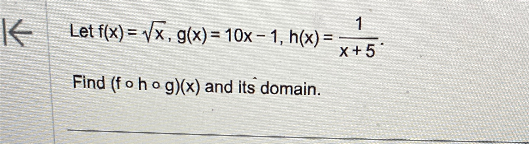 Solved Let f(x)=x2,g(x)=10x-1,h(x)=1x+5Find (f@h@g)(x) ﻿and | Chegg.com