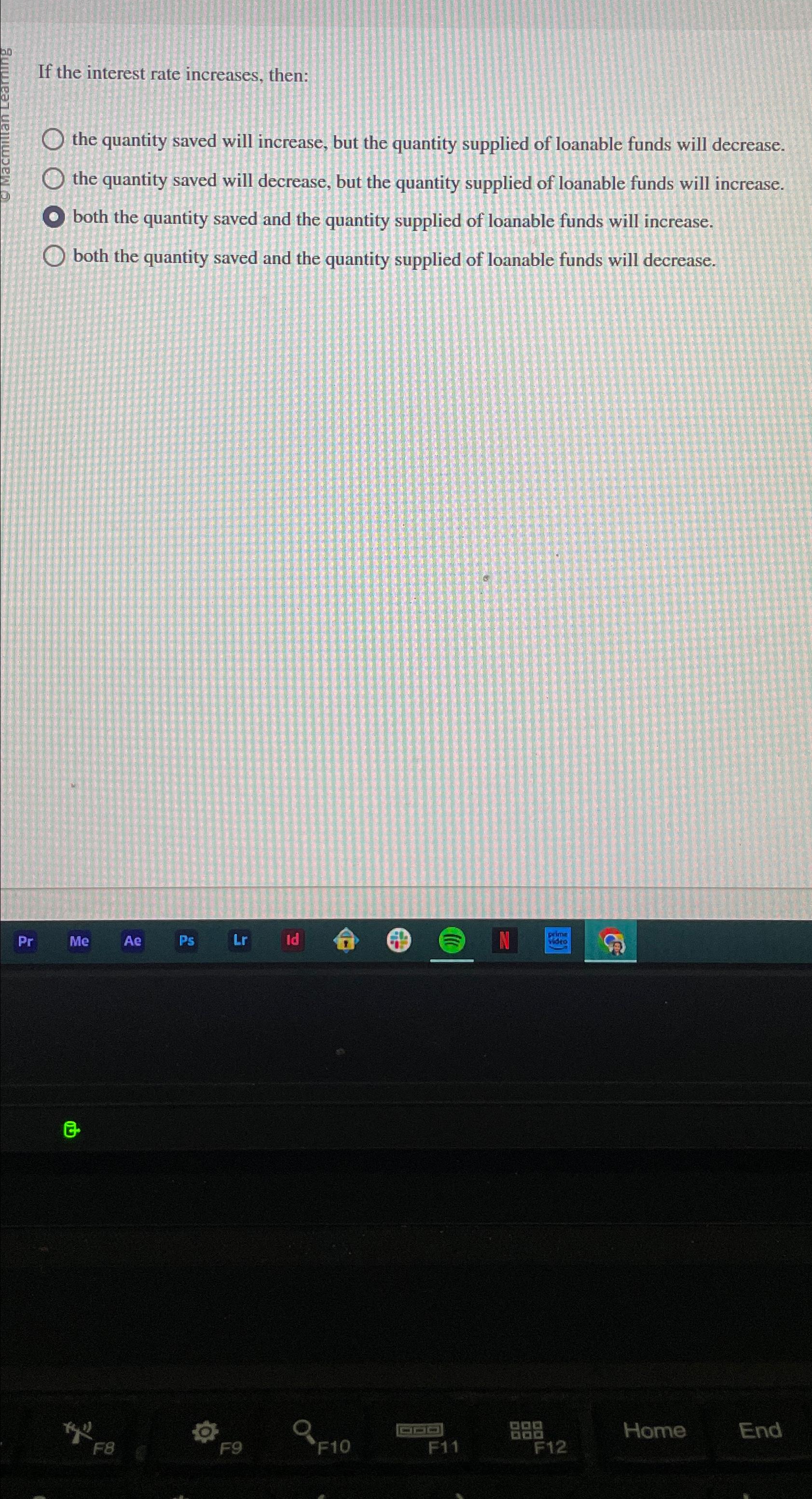 Solved If the interest rate increases, then:the quantity | Chegg.com