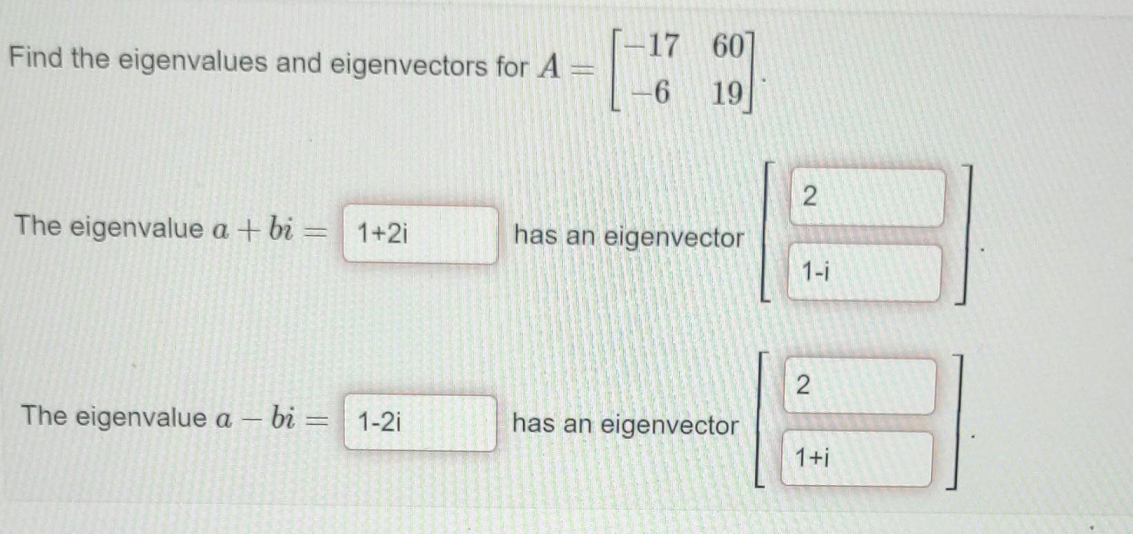 Solved Find the eigenvalues and eigenvectors for | Chegg.com