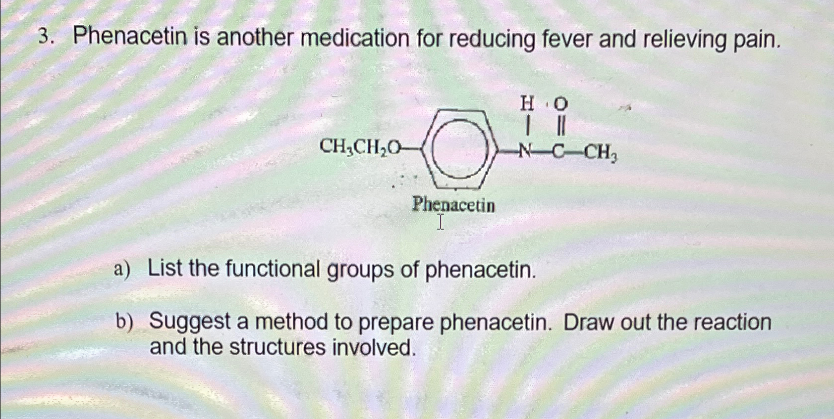 Solved Phenacetin is another medication for reducing fever | Chegg.com