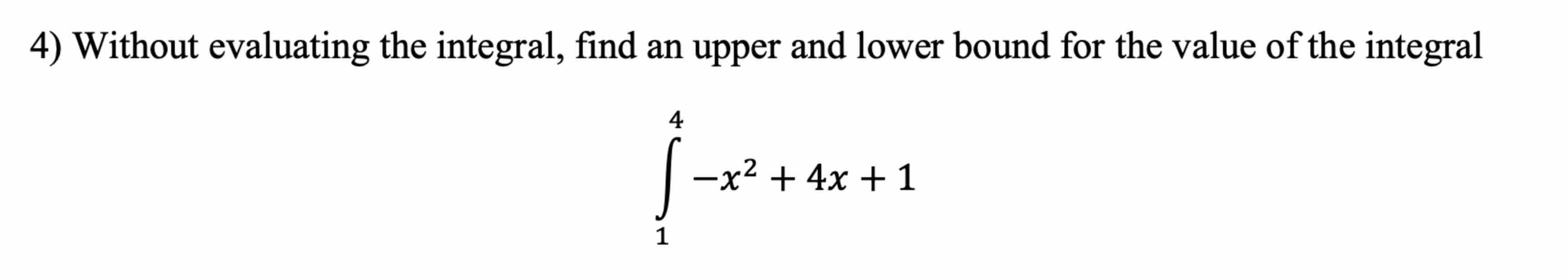 Solved Without evaluating the integral, find an upper and | Chegg.com