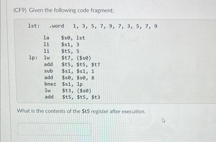 Solved (CF9) Given the following code fragment: 1st: .word | Chegg.com