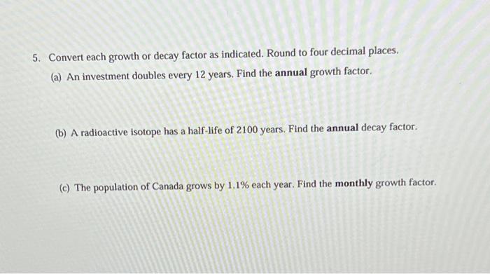 Solved 5. Convert each growth or decay factor as indicated. | Chegg.com