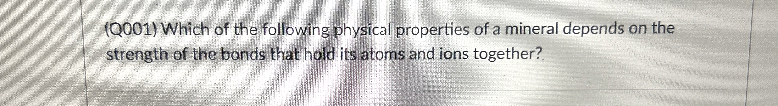Solved (Q001) ﻿Which of the following physical properties of | Chegg.com