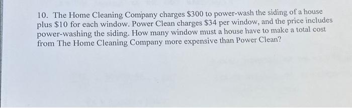 Solved 10. The Home Cleaning Company charges $300 to | Chegg.com