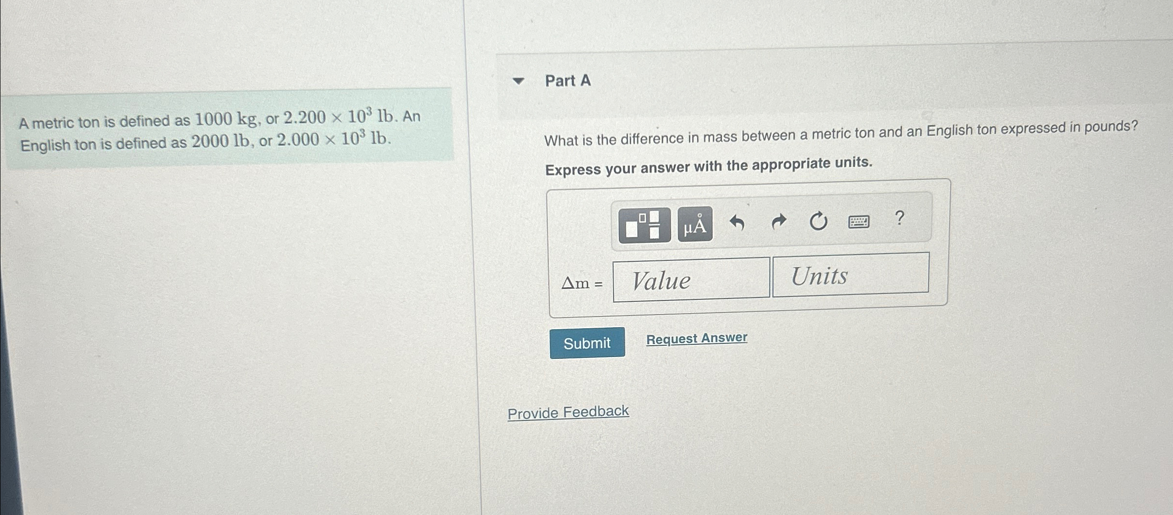 Solved Part AA metric ton is defined as 1000kg, ﻿or | Chegg.com