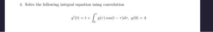 Solved 4. Solve the following integral equation using | Chegg.com