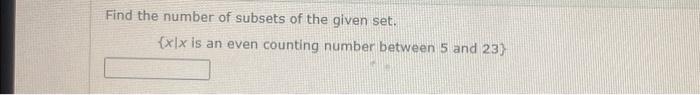 Solved Find the number of subsets of the given set. {x∣x is | Chegg.com