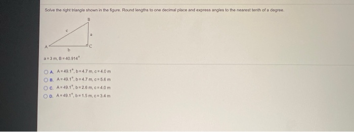 Solved Solve the right triangle shown in the figure. Round | Chegg.com