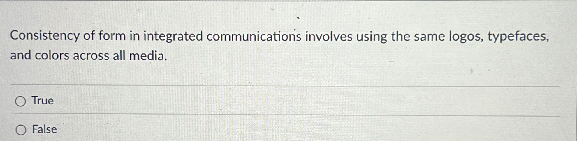 Solved Consistency of form in integrated communications | Chegg.com