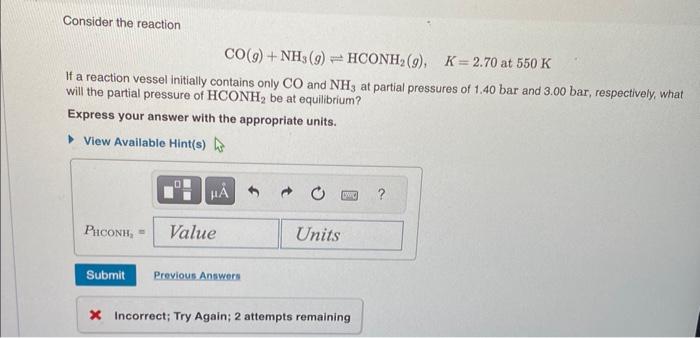 Solved Consider the reaction CO(g)+NH3(g)⇌HCONH2(g),K=2.70 | Chegg.com