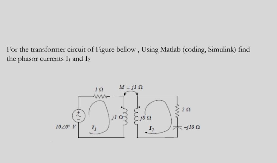 Solved For the transformer circuit of Figure bellow, Using | Chegg.com
