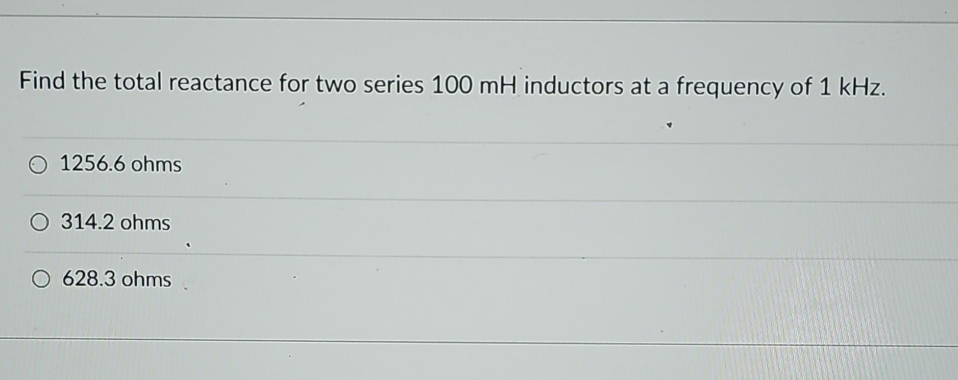 Solved Find the total reactance for two series 100mH | Chegg.com