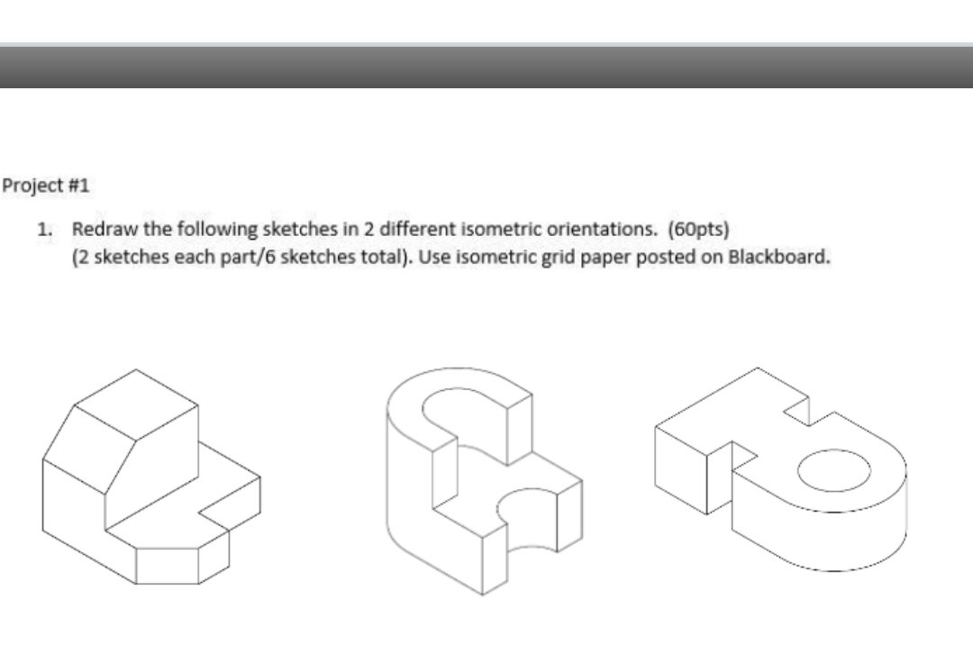 Solved Project #1Redraw the following sketches in 2 | Chegg.com