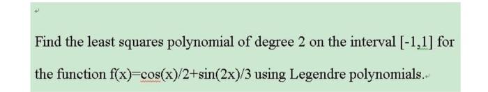Solved Find the least squares polynomial of degree 2 on the | Chegg.com