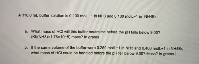 Solved A 110.0 mL buffer solution is 0.100 moll-1 in NH3 and | Chegg.com