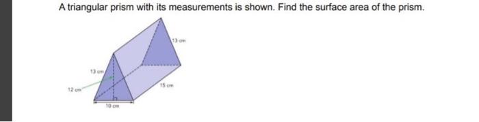 Solved A triangular prism with its measurements is shown. | Chegg.com