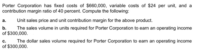 Solved a. Porter Corporation has fixed costs of $660,000, | Chegg.com
