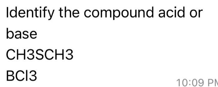 Solved Identify the compound acid or base CH3SCH3 BCl3 | Chegg.com