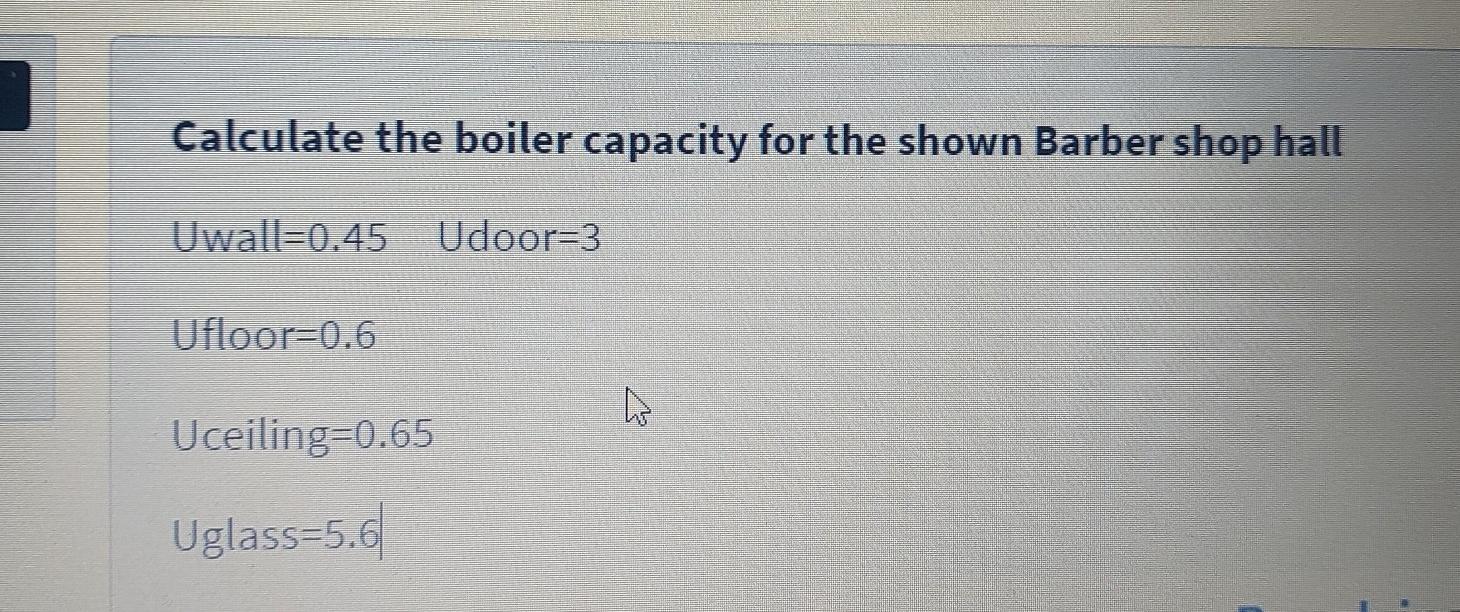 Solved Calculate the boiler capacity for the shown Barber | Chegg.com