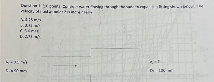 Solved Question 1: ( 10 points) Consider water flowing | Chegg.com