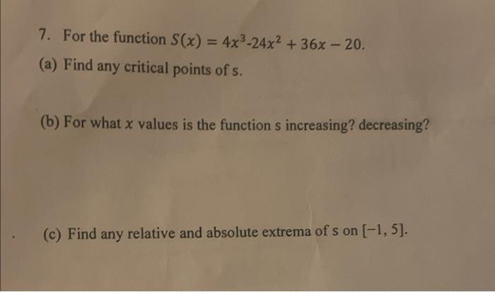 Solved 7. For the function S(x) = 4x3-24x2 + 36x - 20. (a) | Chegg.com