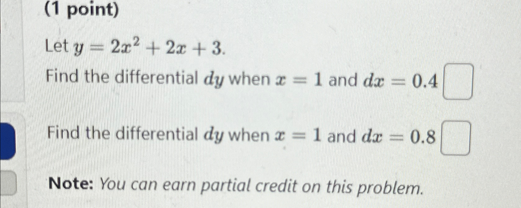 Solved (1 ﻿point)Let y=2x2+2x+3.Find the differential dy | Chegg.com
