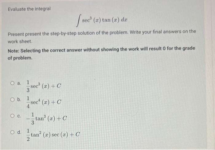 Solved Evaluate the integral ∫sec3(x)tan(x)dx Present | Chegg.com
