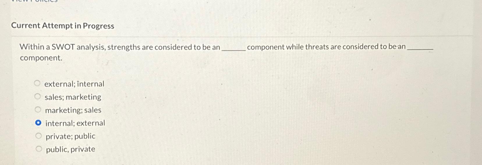 Solved Current Attempt in ProgressWithin a SWOT analysis, | Chegg.com