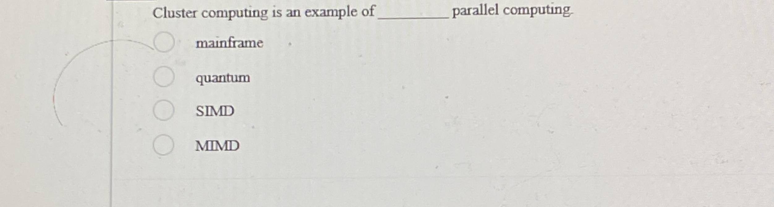 Solved Cluster computing is an example of parallel | Chegg.com