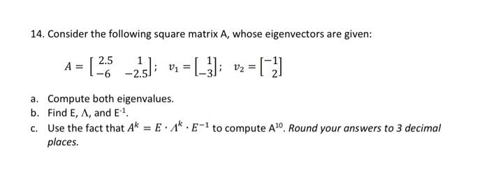 Solved 14. Consider the following square matrix A, whose | Chegg.com