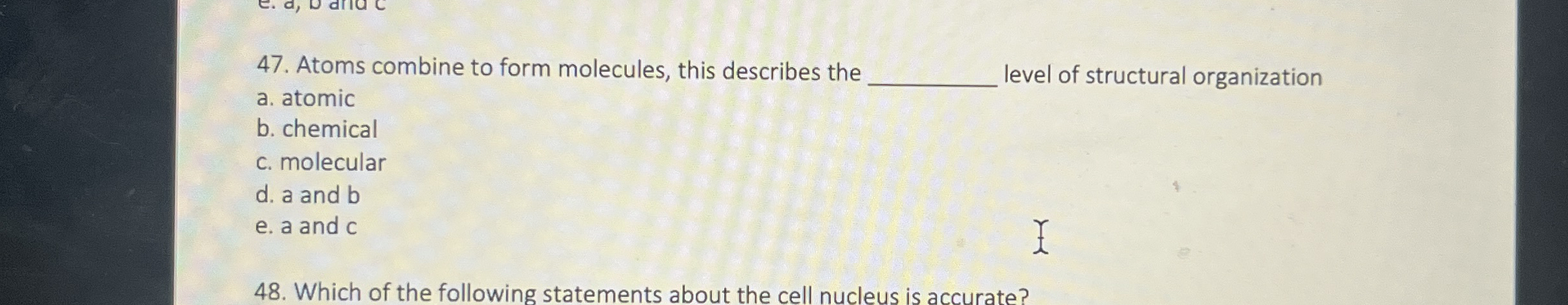 Solved Atoms combine to form molecules, this describes thea. | Chegg.com