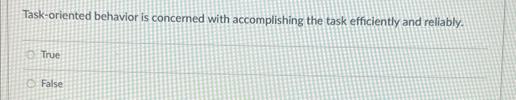 Solved Task-oriented behavior is concerned with | Chegg.com