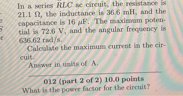 Solved calculate the maximum current in the circuit Answer | Chegg.com