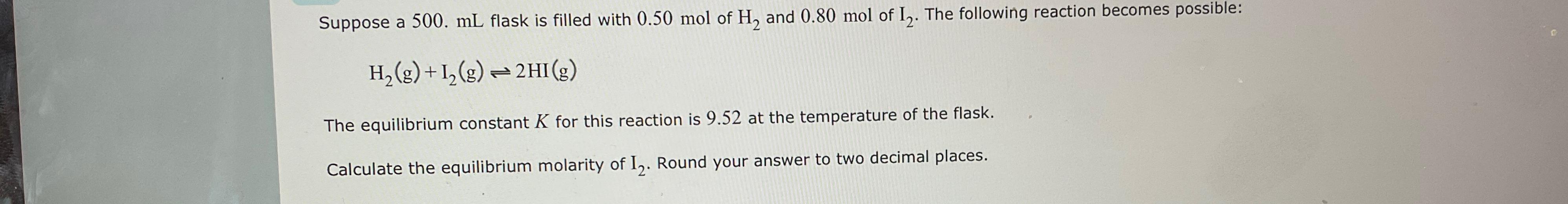 Solved Suppose a 500.mL ﻿flask is filled with 0.50mol of H2 | Chegg.com