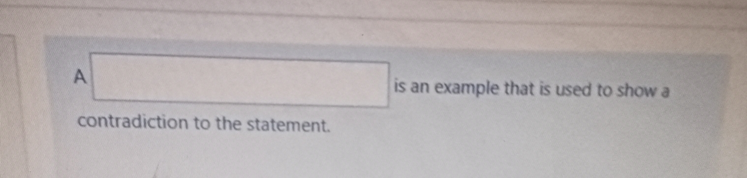 Solved is an example that is used to show a contradiction to | Chegg.com