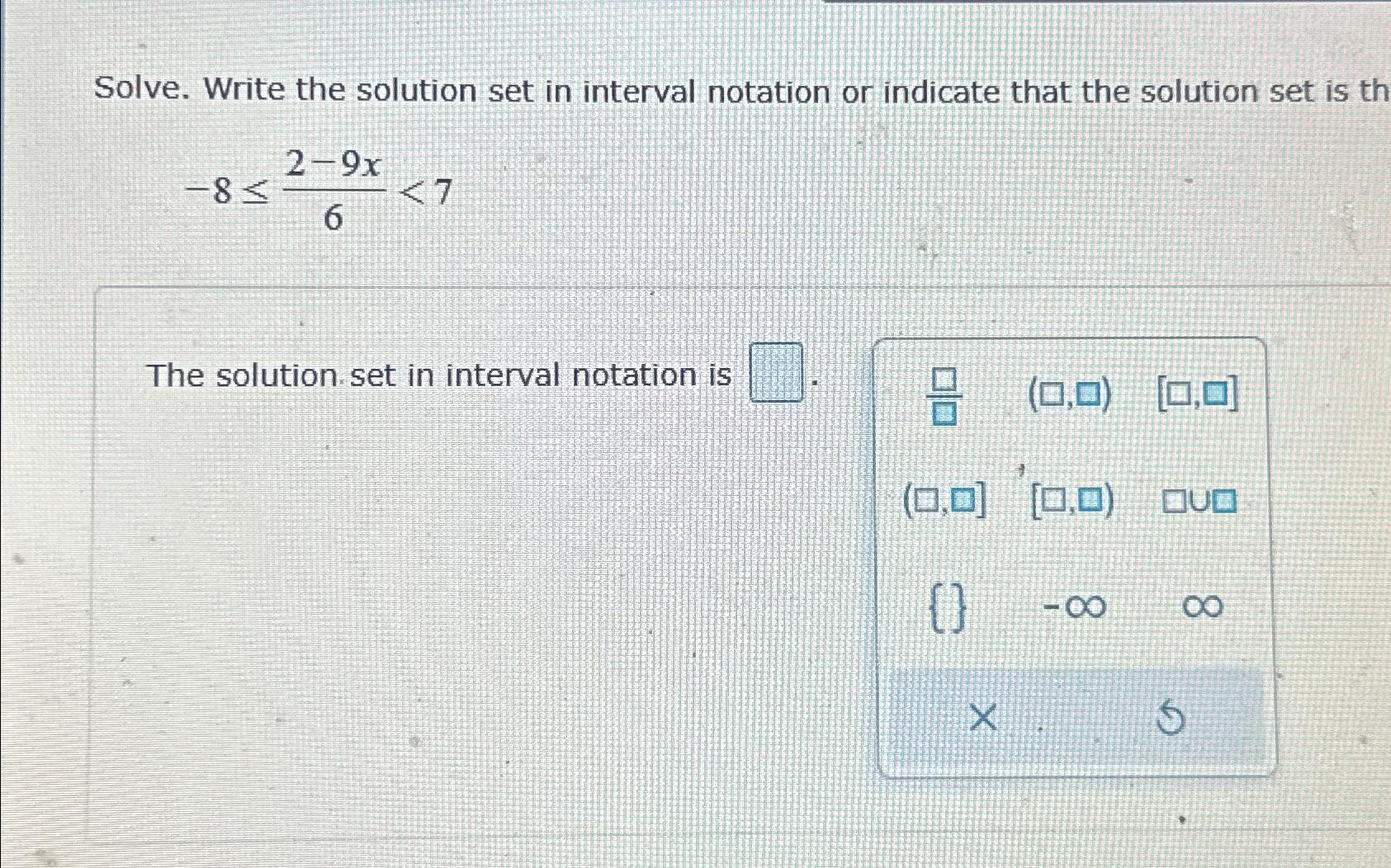 Solved Solve. Write the solution set in interval notation or | Chegg.com