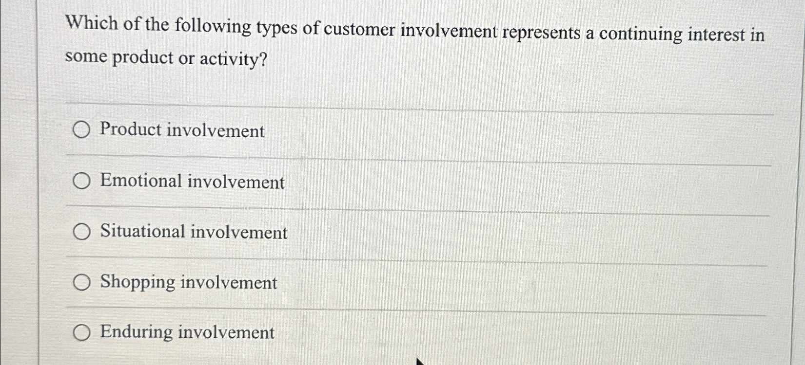 Solved Which of the following types of customer involvement | Chegg.com