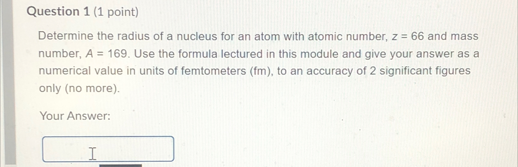 Solved Question 1 (1 ﻿point)Determine the radius of a | Chegg.com