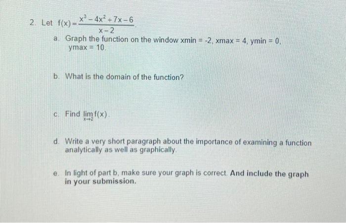 Solved 2. Let f(x)=x−2x3−4x2+7x−6 a. Graph the function on | Chegg.com