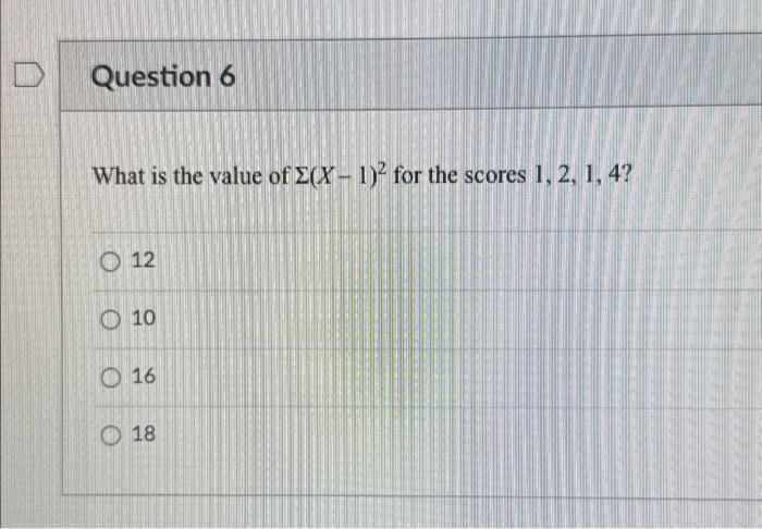 Solved >Question 6 What is the value of Z(X-1)² for the | Chegg.com